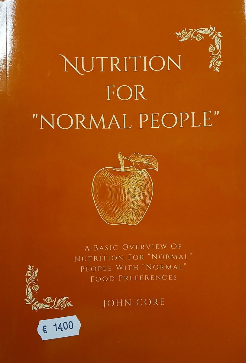Nutrition for Normal People: A Basic Overview of Nutrition for Normal ...
